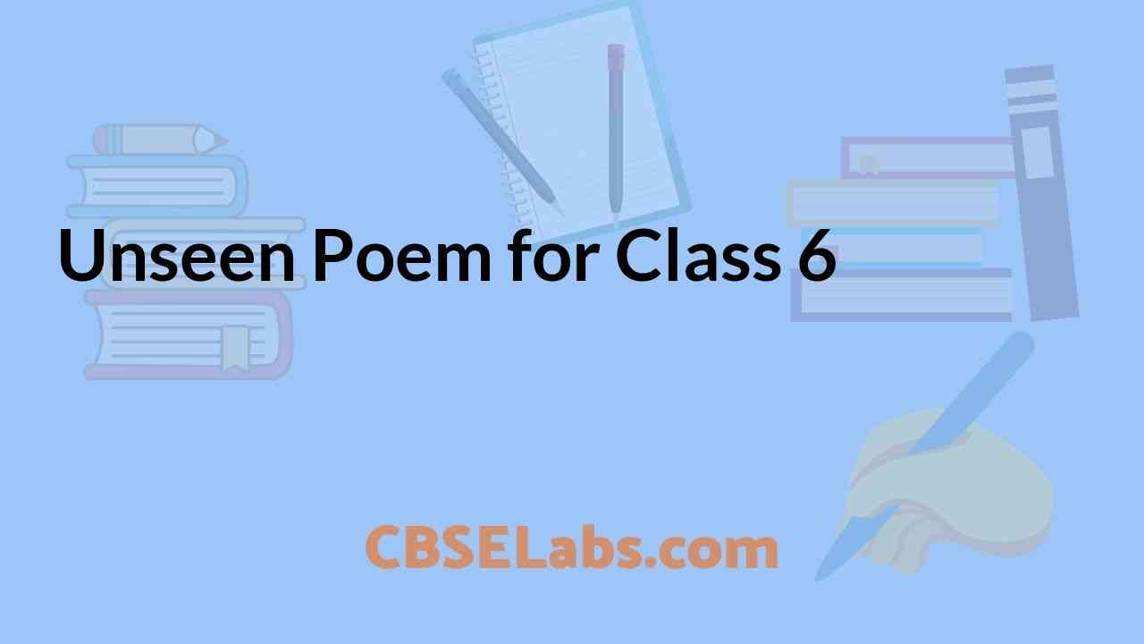 Unseen Poem for Class 6 - CBSE Labs